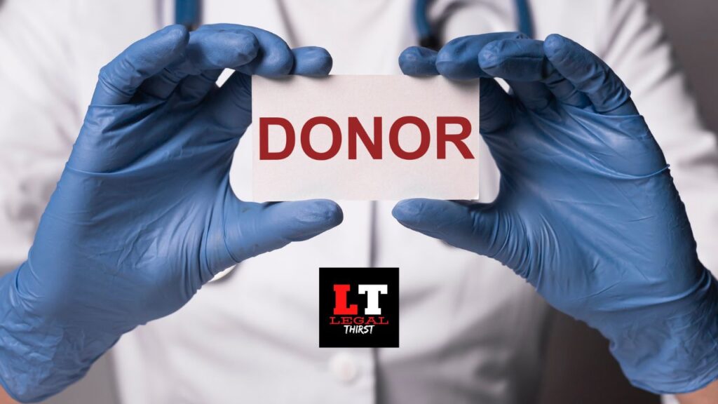 Organ Donation- Rules and Regulation - Legal Thirst Associates